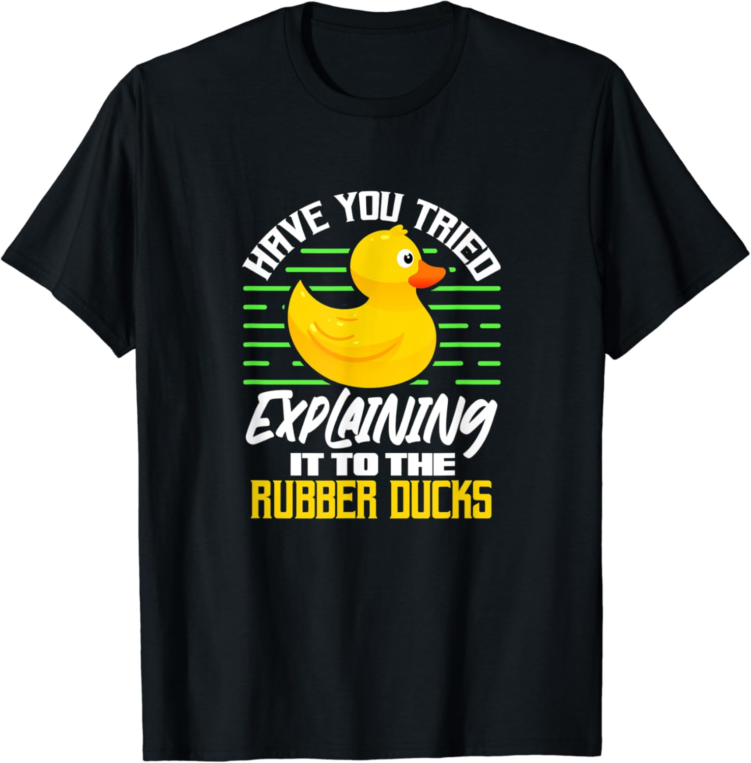 Programmer Have You Tried Explaining It To The Rubber Ducks